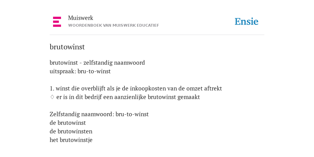 brutowinst - de betekenis volgens Muiswerk Educatief brutowinst - de betekenis volgens Muiswerk Educatief